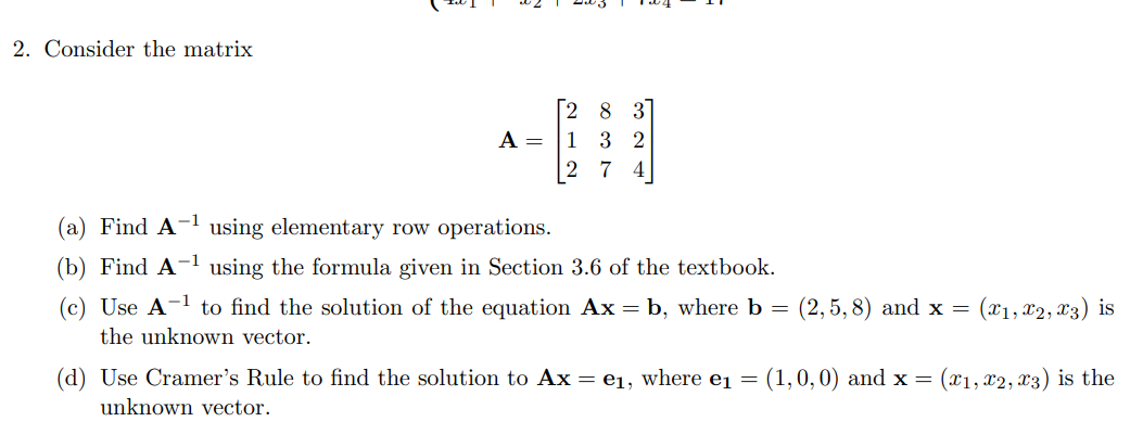 Solved 2. Consider the matrix A=⎣⎡212837324⎦⎤ (a) Find A−1 | Chegg.com