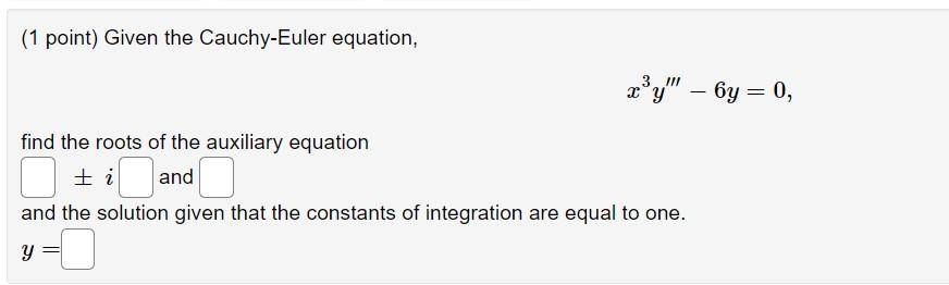 Solved (1 point) Given the Cauchy-Euler equation, | Chegg.com