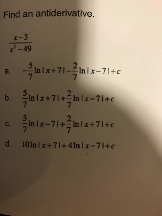Solved Find an antiderivative x-3 x2 -49 2 7 C. d. | Chegg.com