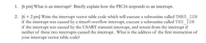 Solved What is an interrupt? Briefly explain how the PIC16 | Chegg.com