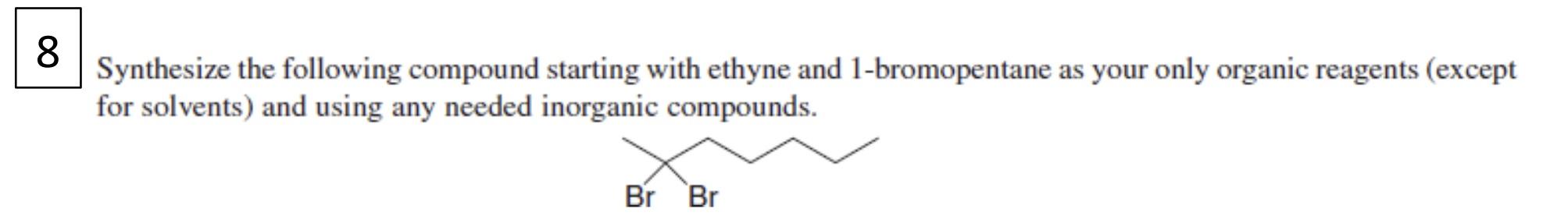 Solved Synthesize the following compound starting with | Chegg.com