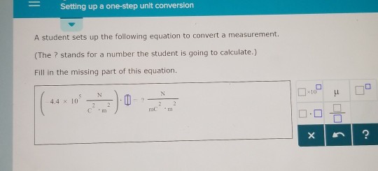 Solved Setting up a one-step unit conversion A student sets | Chegg.com