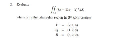 Solved 2Evaluate (8x - 11y - )2ds where S is the triangular | Chegg.com