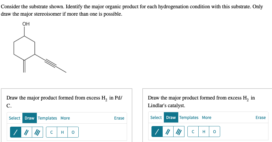 Solved Draw the major product formed from excess H2 ﻿in | Chegg.com