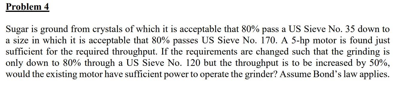 Solved Problem 4 Sugar is ground from crystals of which it | Chegg.com