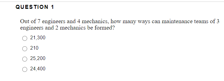 Solved QUESTION 1 Out of 7 engineers and 4 mechanics, how | Chegg.com