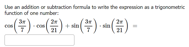 Solved Use an addition or subtraction formula to write the | Chegg.com