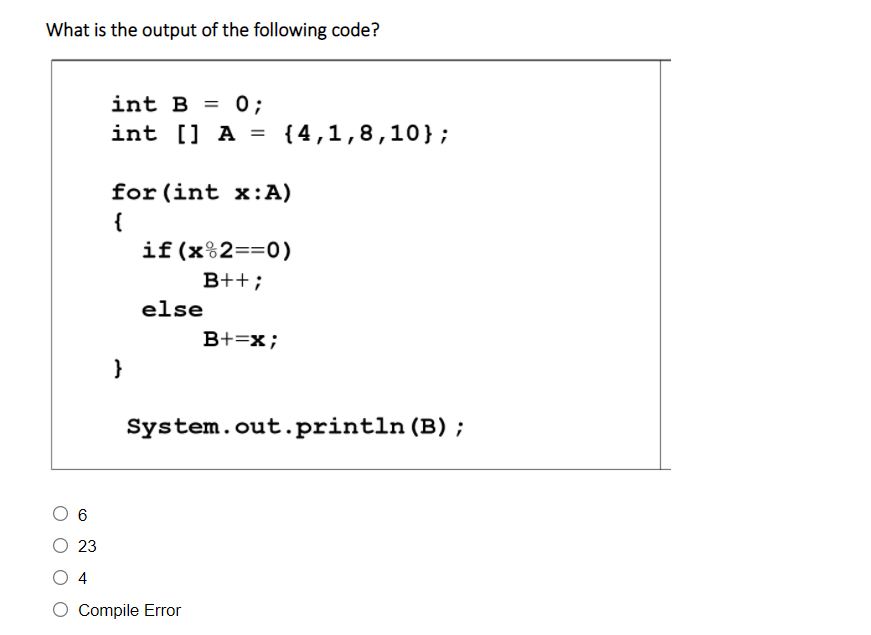 Solved What is the output of the following code? int B = 0; | Chegg.com