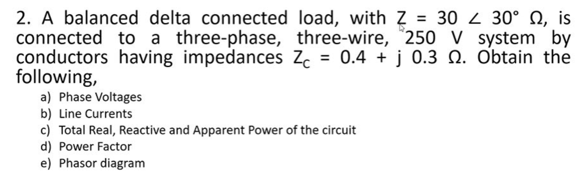 Solved 2. A balanced delta connected load, with Z = 30 ≤ 30° | Chegg.com