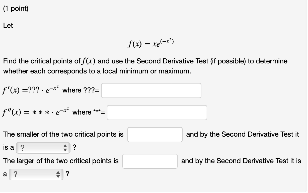 Solved (1 ﻿point)Letf(x)=xe(-x2)Find the critical points of | Chegg.com