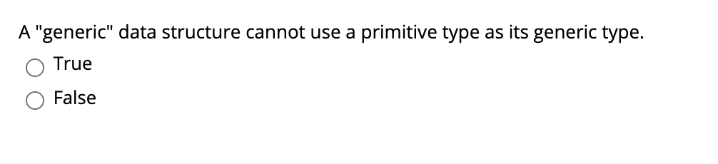 Solved A "generic" data structure cannot use a primitive | Chegg.com