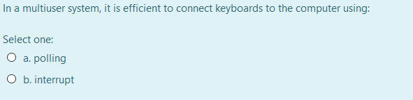 Solved In a multiuser system, it is efficient to connect | Chegg.com