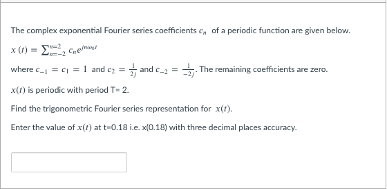 Solved The complex exponential Fourier series coefficients | Chegg.com