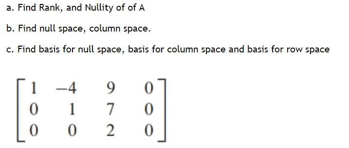 Solved a. Find Rank, and Nullity of of A b. Find null space, | Chegg.com