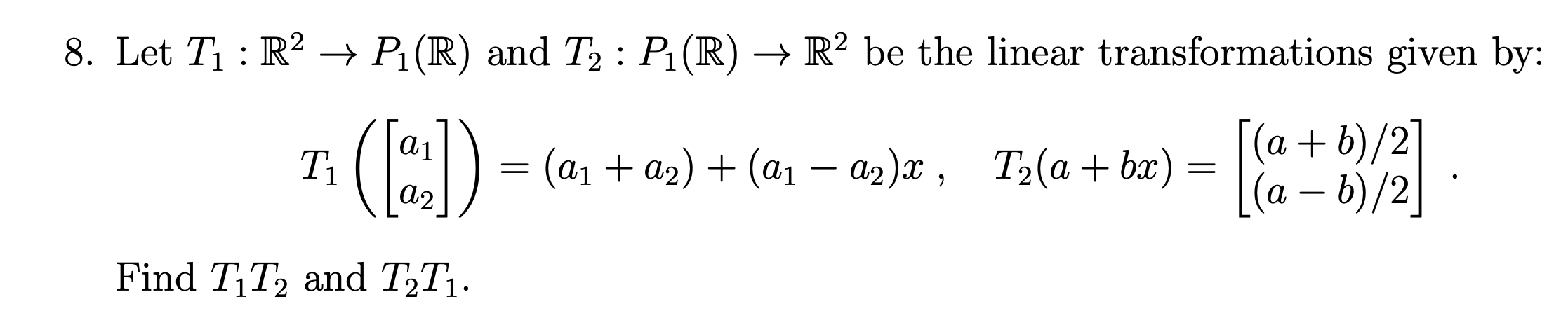 Solved Let T1:R2→P1(R) and T2:P1(R)→R2 be the linear | Chegg.com