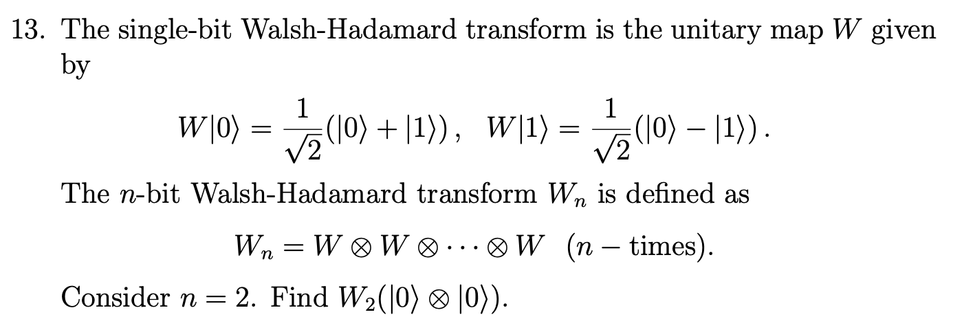 Solved = = 13. The single-bit Walsh-Hadamard transform is | Chegg.com