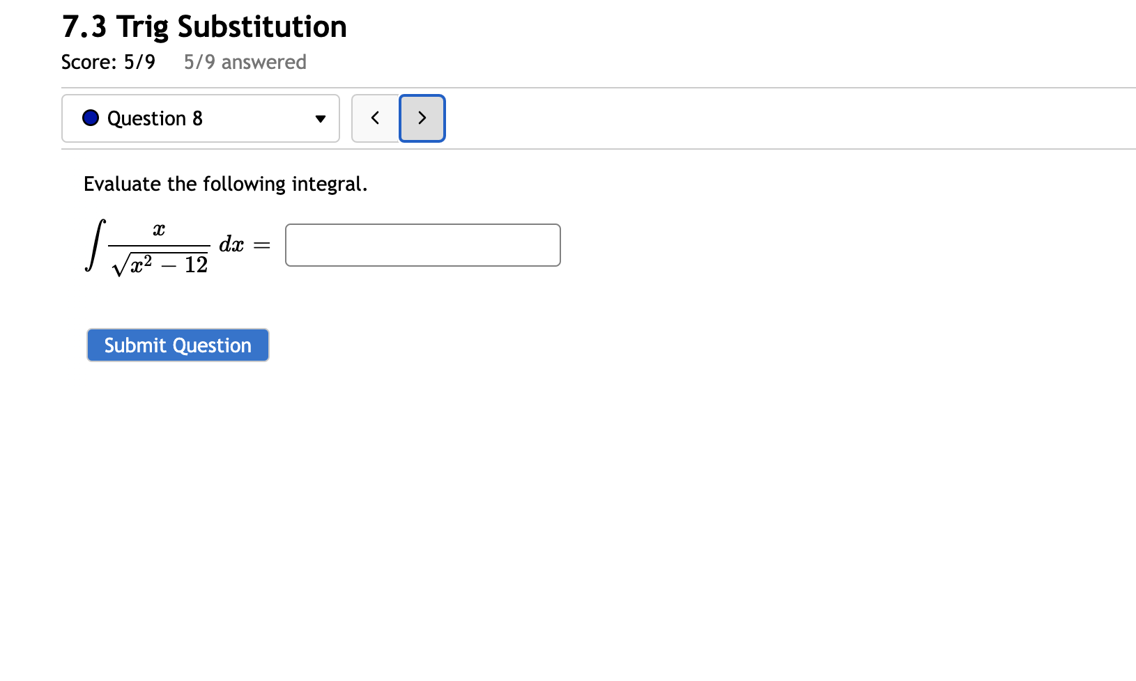 Solved 7.3 Trig Substitution Score: 5/9 5/9 answered | Chegg.com