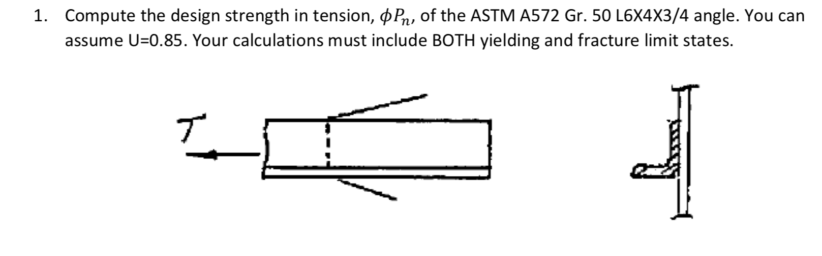 Solved 1. Compute the design strength in tension, ϕPn, of | Chegg.com