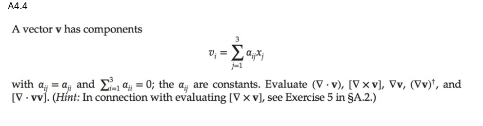 Solved A4.4A vector v ﻿has componentsvi=∑j=13αijxjwith | Chegg.com