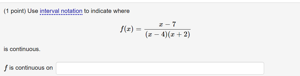 Solved (1 ﻿point) ﻿Use interval notation to indicate | Chegg.com