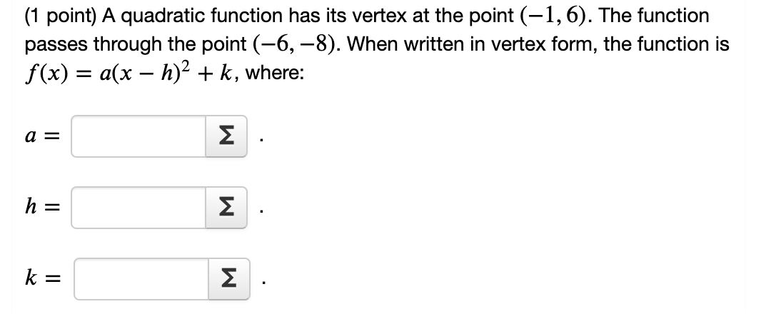 Solved (1 ﻿point) ﻿A quadratic function has its vertex at | Chegg.com