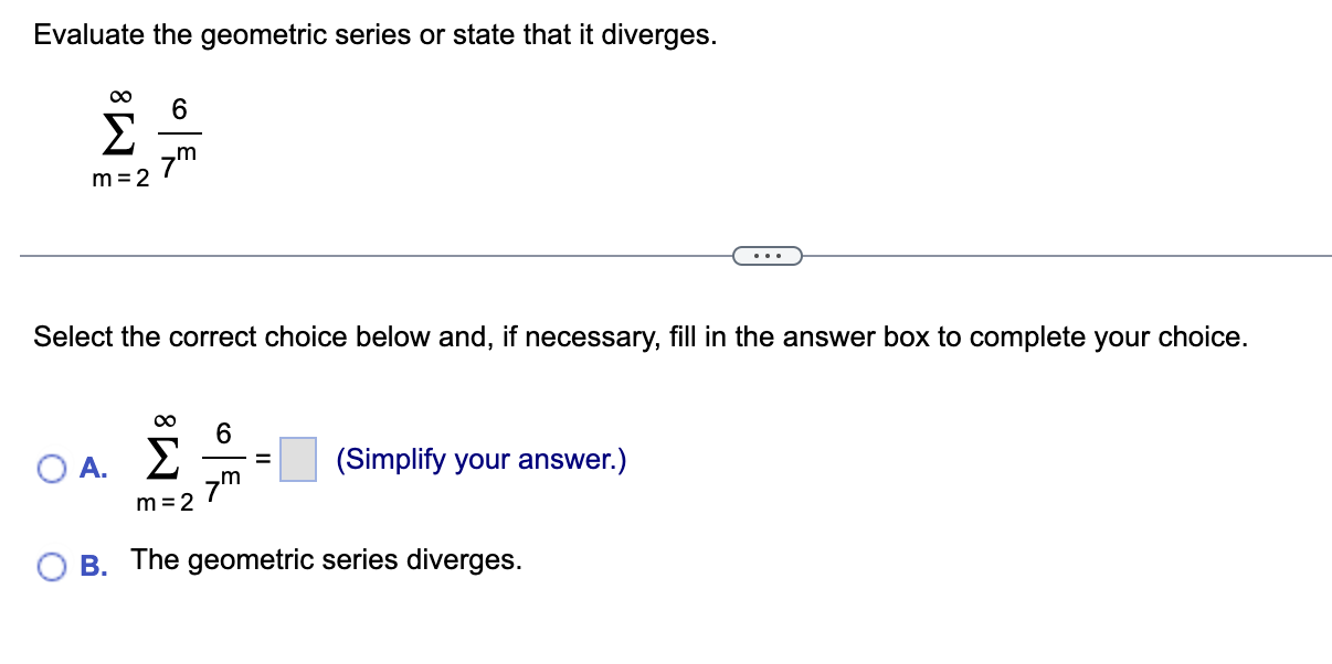 Solved Evaluate the geometric series or state that it | Chegg.com