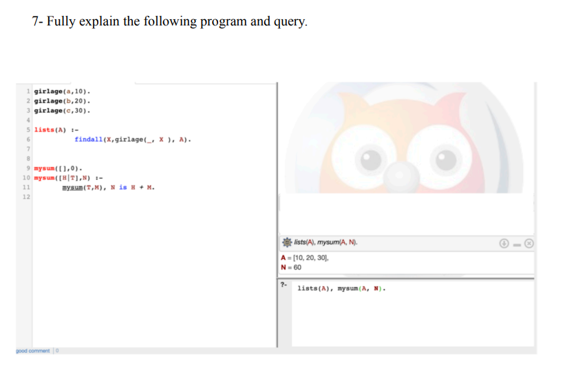Solved 7- Fully explain the following program and query. | Chegg.com