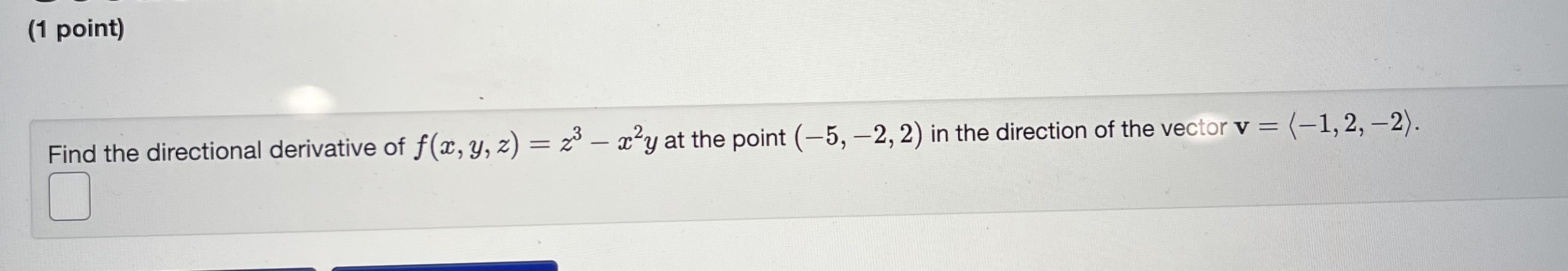Solved Find the directional derivative of f(x,y,z)=z3−x2y at | Chegg.com
