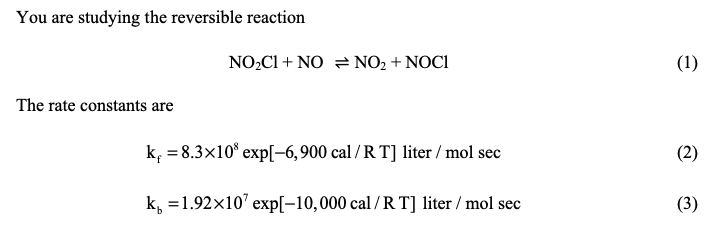 Solved You are studying the reversible reaction NO2Cl + NO = | Chegg.com