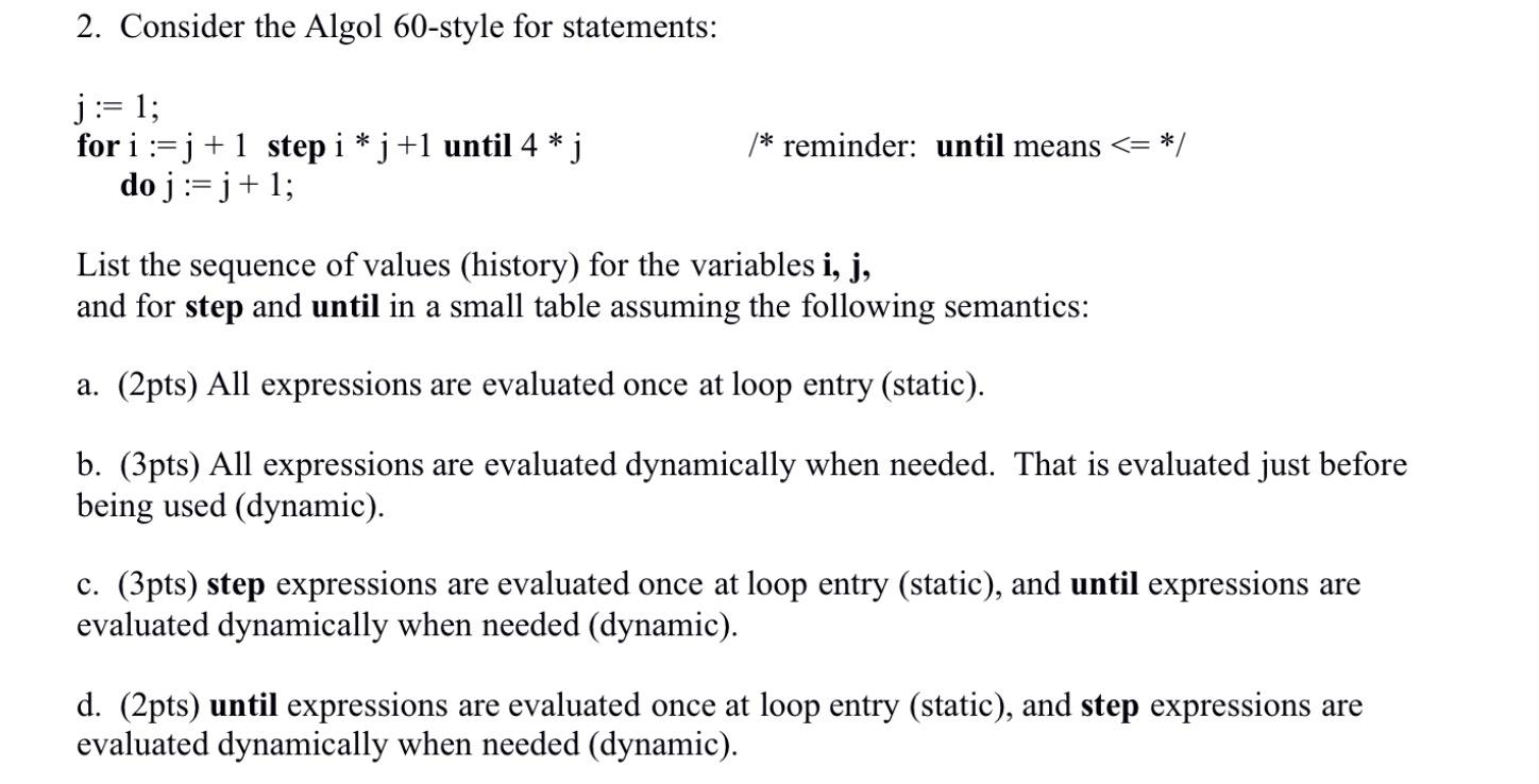 Solved 2. Consider the Algol 60-style for statements: j:= 1; | Chegg.com