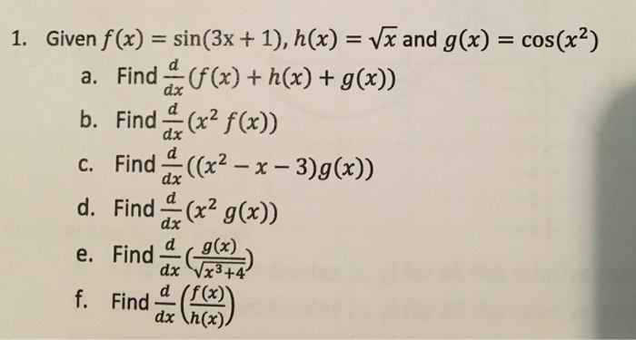 Solved 1. Given f(x) sin(3x +1), h(x)Vx and g(x) cos(x2) a. | Chegg.com