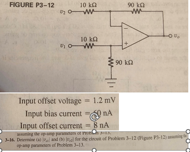 Solved FIGURE P3-12 ﻿Input offset voltage =1.2mV ﻿Input bias | Chegg.com