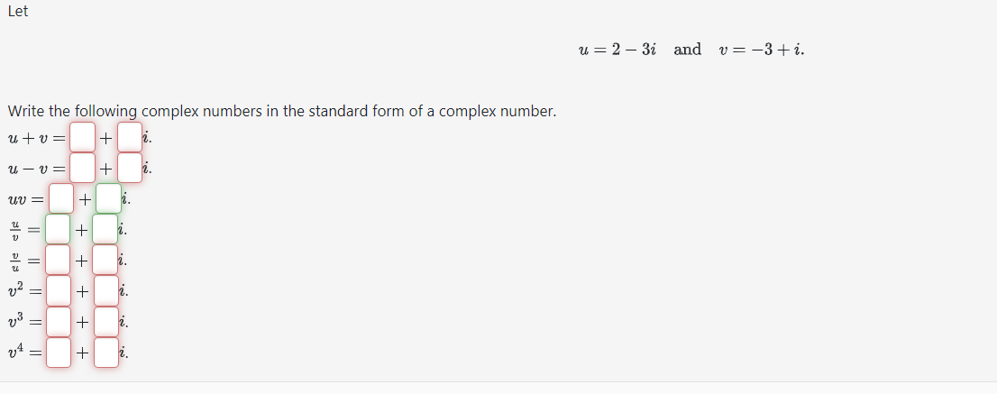 Solved u=2−3i and v=−3+i Write the following complex numbers | Chegg.com