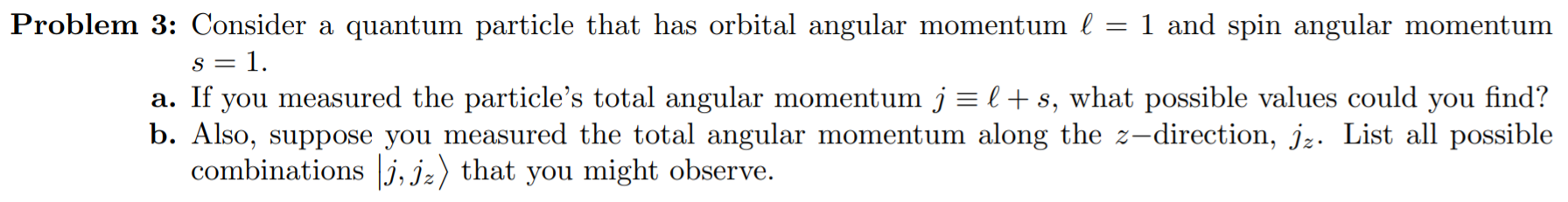 Solved Problem 3: Consider a quantum particle that has | Chegg.com