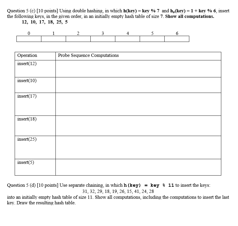 Solved Question 5 (b) (10 points]: Using quadratic probing, | Chegg.com