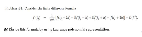Solved Problem #1: Consider the finite difference formula | Chegg.com