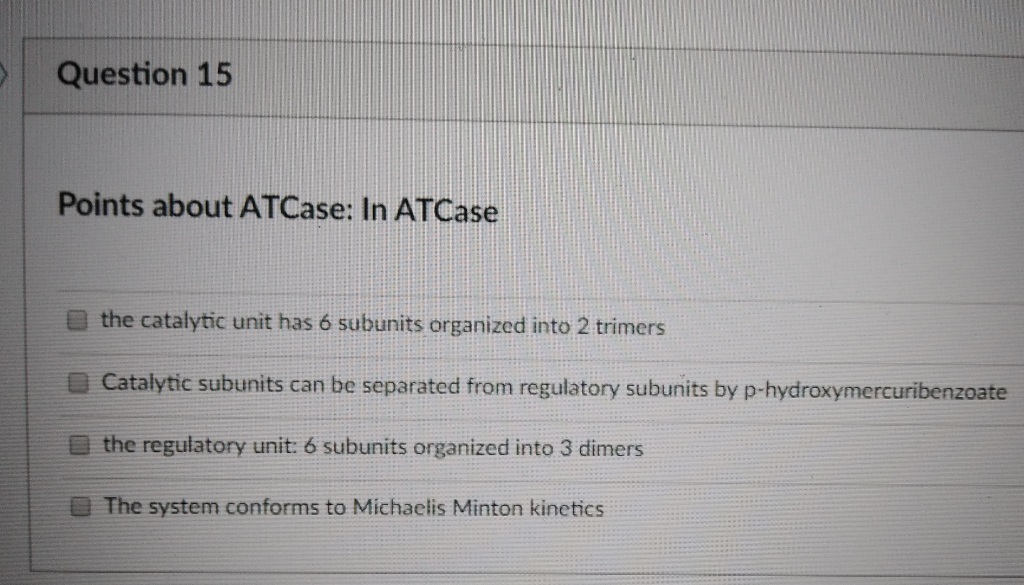 Solved Question 15 Points about ATCase: In ATCase the | Chegg.com