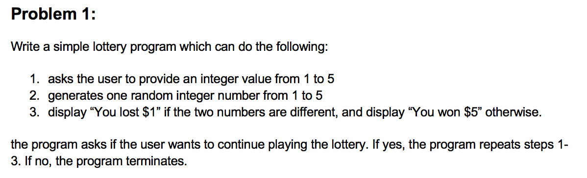 Solved Problem 1: Write a simple lottery program which can | Chegg.com