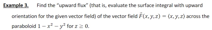 Solved Example 3. Find the "upward flux" (that is, evaluate | Chegg.com