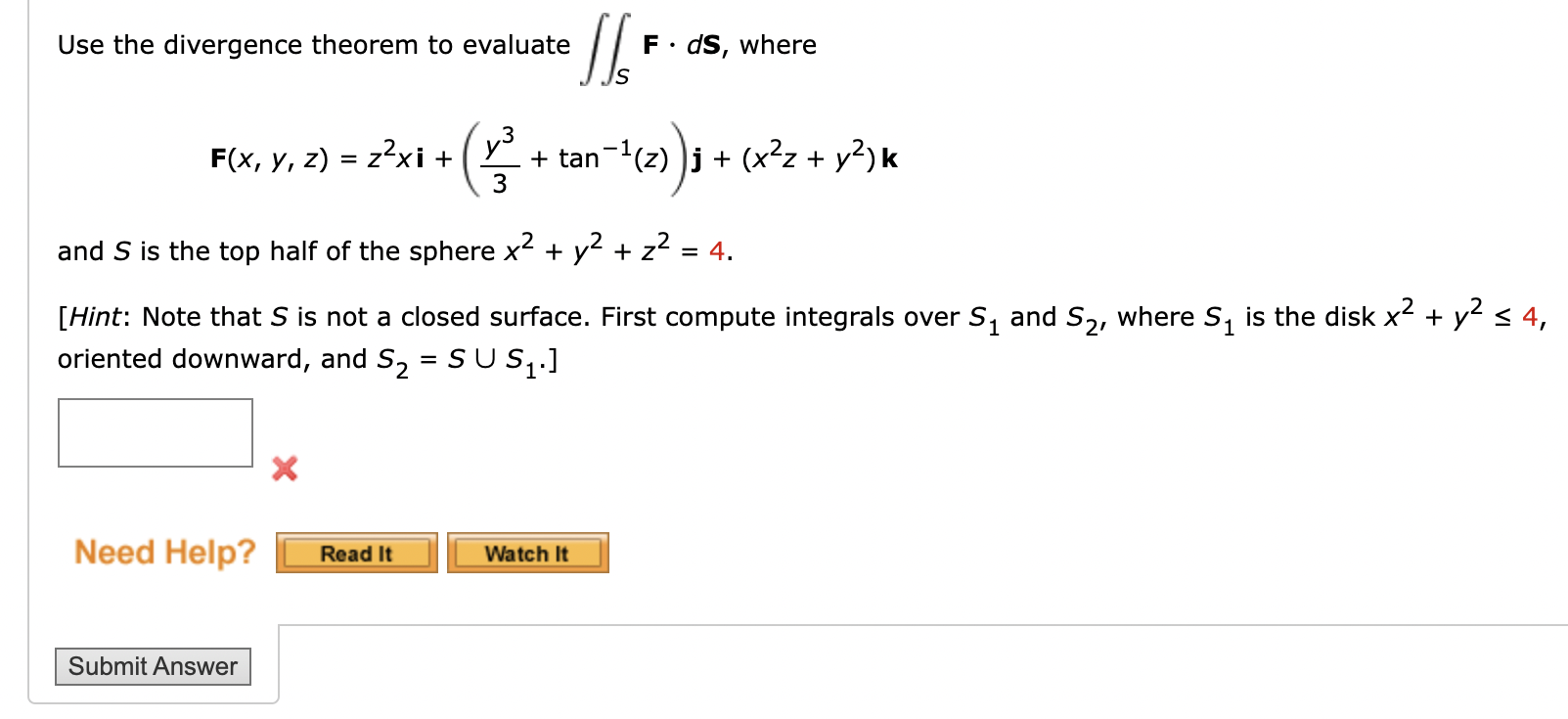 Solved Use the divergence theorem to evaluate ∬SF⋅dS, where | Chegg.com