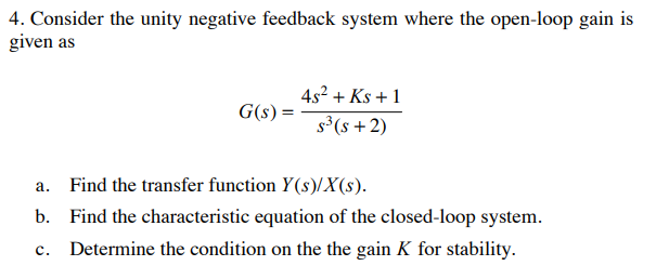 Solved 4. Consider the unity negative feedback system where | Chegg.com