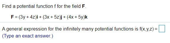 Solved Find a potential function f for the field F. F = (3y | Chegg.com