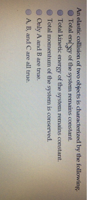 Solved An elastic collision of two objects is characterized | Chegg.com