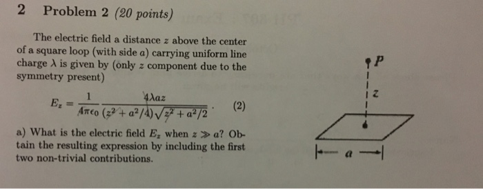 Solved 2 Problem 2 (20 points) The electric field a distance | Chegg.com