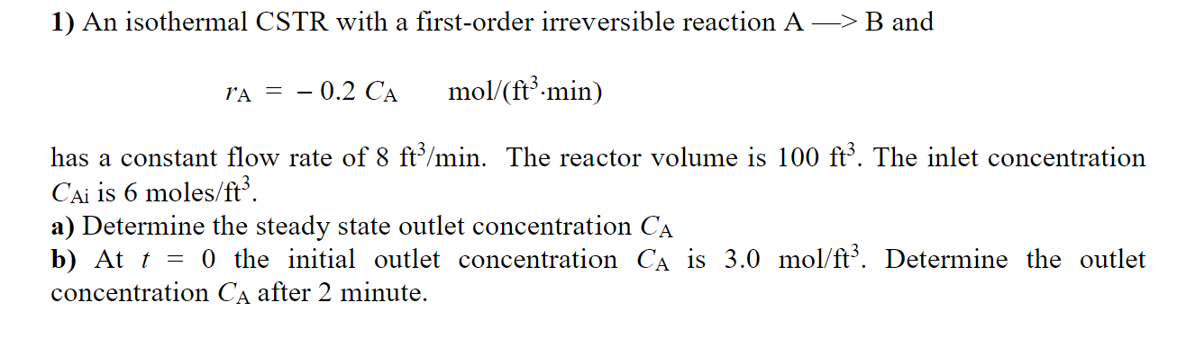 [Solved]: 1) An isothermal CSTR with a first-order irrever