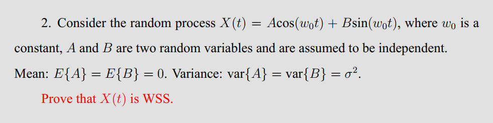 Solved 2. Consider the random process X(t) = Acos(wot) + | Chegg.com