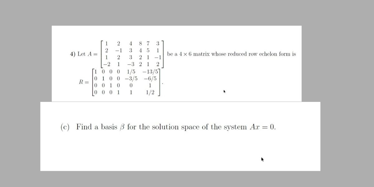Solved be a 4 x 6 matrix whose reduced row echelon form is 1 | Chegg.com