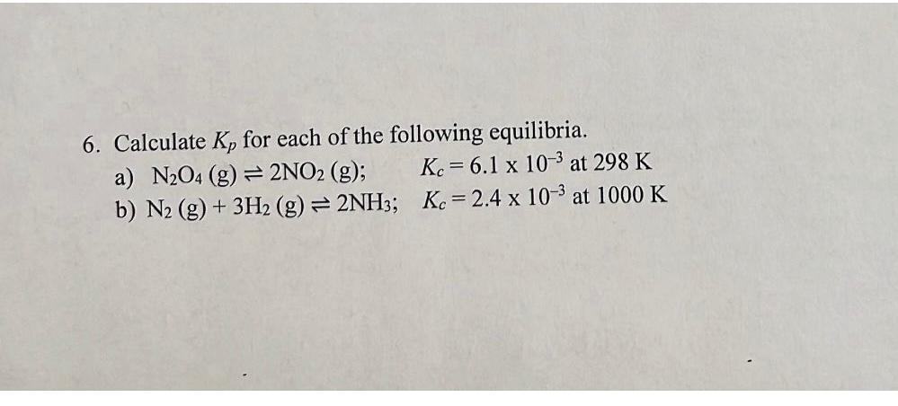 Solved 6. Calculate Kp for each of the following equilibria. | Chegg.com