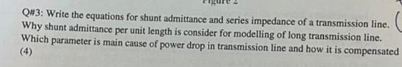 Solved Q#3: Write the equations for shunt admittance and | Chegg.com