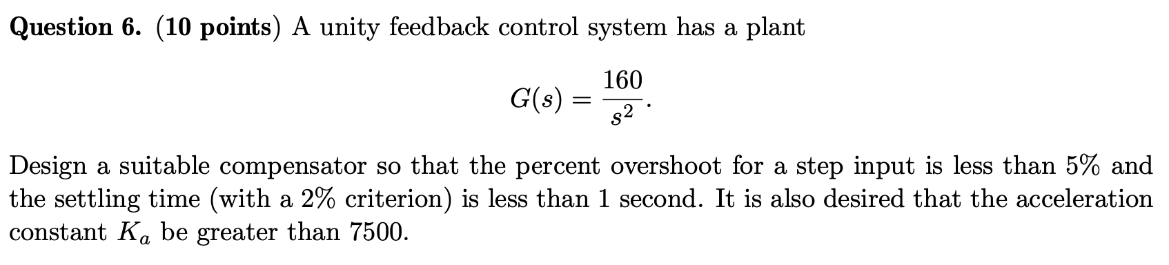 Solved Question 6. (10 points) A unity feedback control | Chegg.com